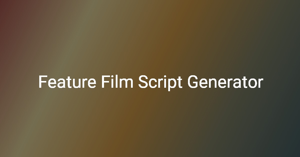 Feature Film Script Generator - AppCalm Feature Film Script Generator - AppCalm